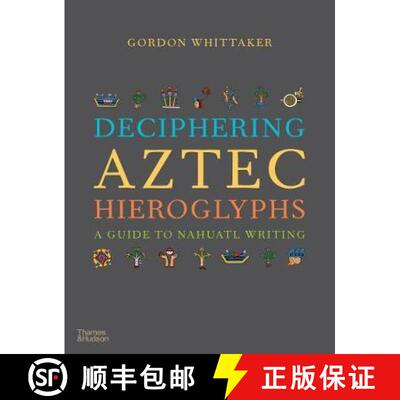 【3-4周达】Deciphering Aztec Hieroglyphs: A Guide to Nahuatl Writing [9780500518724]