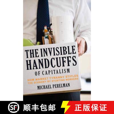 【3-4周达】精装 The Invisible Handcuffs of Capitalism: How Market Tyranny Stifles the Economy by Stun... [9781583672303]