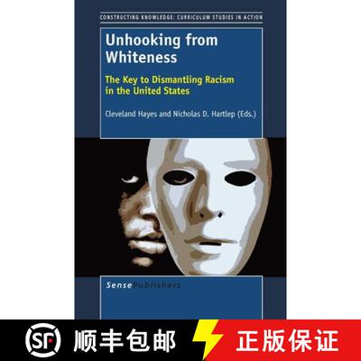 预订 精装 Unhooking from Whiteness: The Key to Dismantling Racism in the United States [9789462093768]