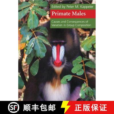 【3-4周达】Primate Males: Causes and Consequences of Variation in Group Composition [9780521658461]