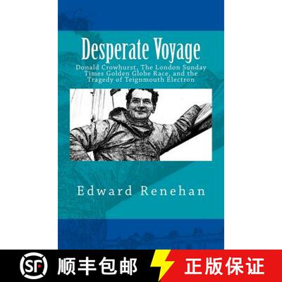【3-4周达】Desperate Voyage: Donald Crowhurst, The London Sunday Times Golden Globe Race, and the Tra... [9780692757611]