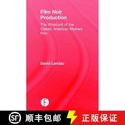 【3-4周达】精装 Film Noir Production: The Whodunit of the Classic American Mystery Film [9781138201477]
