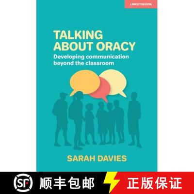 【3-4周达】Talking about Oracy: Developing communication beyond the classroom: Developing communicati... [9781913622374]