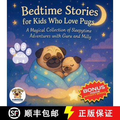 【3-4周达】Bedtime Stories for Kids Who Love Pugs: A Magical Collection of Sleepytime Adventures with... [9786501524993]