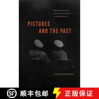 【3-4周达】精装 Pictures and the Past – Media, Memory, and the Specter of Fascism in Postmodern Art [9780226833071]
