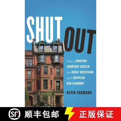 【3-4周达】Shut Out : How a Housing Shortage Caused the Great Recession and Crippled Our Economy [9781538122143]