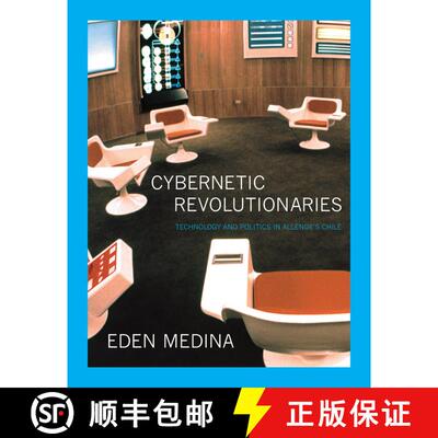 【3-4周达】Cybernetic Revolutionaries: Technology and Politics in Allende's Chile [9780262525961]