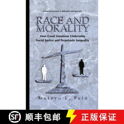 【3-4周达】精装 Race and Morality : How Good Intentions Undermine Social Justice and Perpetuate Inequ... [9780306465130]