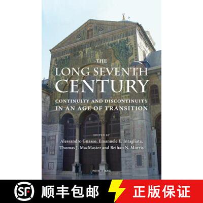 【3-4周达】The Long Seventh Century : Continuity and Discontinuity in an Age of Transition [9783034317955]