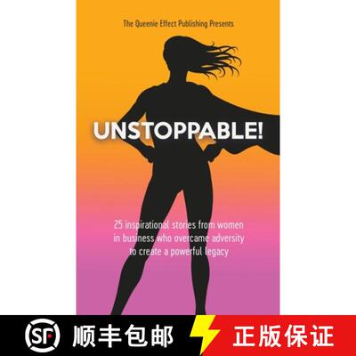 【3-4周达】Unstoppable!: 25 Inspirational Stories From Women In Business Who Overcame Adversity To Cr... [9780648640707]