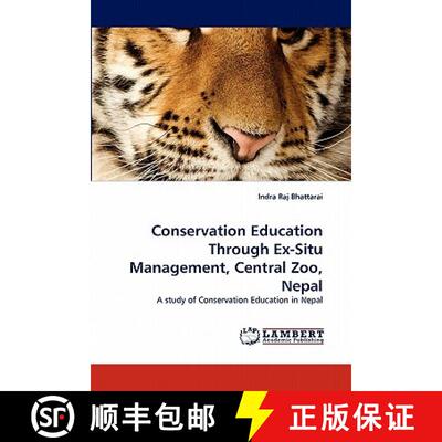 预订 Conservation Education Through Ex-Situ Management, Central Zoo, Nepal [9783844322996]