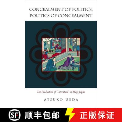 【3-4周达】精装 Concealment of Politics, Politics of Concealment – The Production of Literature in M... [9780804757782]