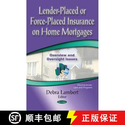 【3-4周达】Lender-Placed or Force-Placed Insurance on Home Mortgages: Overview and Oversight Issues [9781634847377]