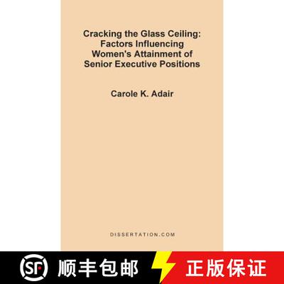 【3-4周达】Cracking the Glass Ceiling: Factors Influencing Women's Attainment of Senior Executive Pos... [9781581120646]