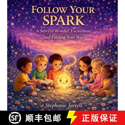 【3-4周达】Follow Your Spark: A Story About Wonder, Excitement, and Finding Your Way [9798295786648]