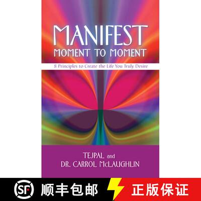 【3-4周达】Manifest Moment to Moment: 8 Principles to Create the Life You Truly Desire [9781401941826]
