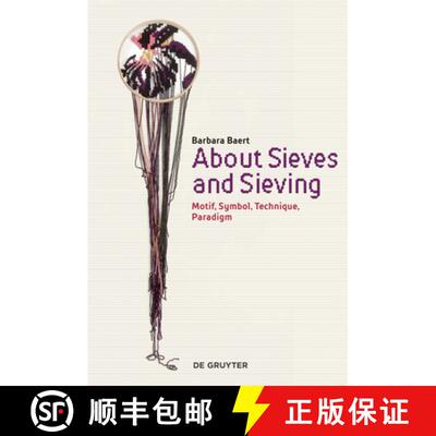 【3-4周达】About Sieves and Sieving – Motif, Symbol, Technique, Paradigm [9783110606140]