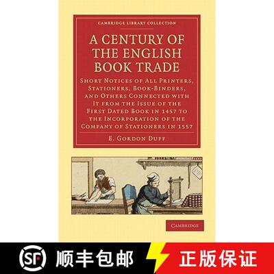【3-4周达】Century of the English Book Trade: Short Notices of All Printers, Stationers, Book-Binders... [9781108026765]