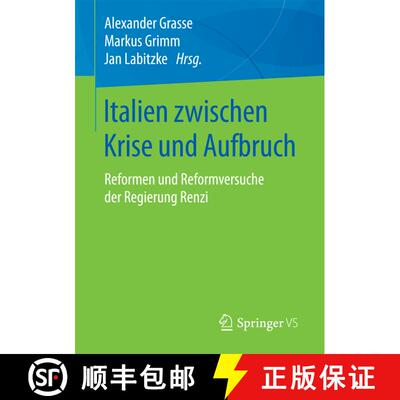 【3-4周达】Italien zwischen Krise und Aufbruch: Reformen und Reformversuche der Regierung Renzi (1. A... [9783658160913]