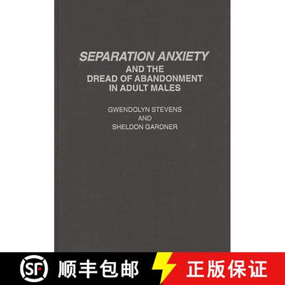 【3-4周达】精装 Separation Anxiety and the Dread of Abandonment in Adult Males [9780275946098]