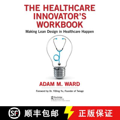 【3-4周达】精装 The Healthcare Innovator's Workbook: Making Lean Design in Healthcare Happen [9780367201449]