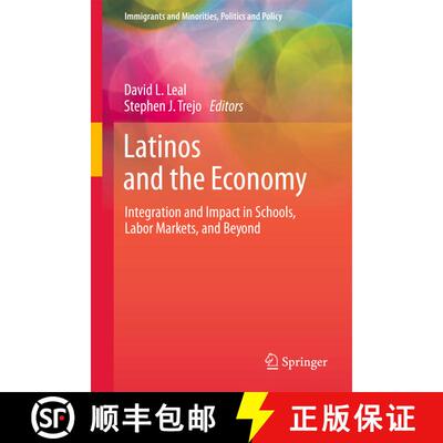 【3-4周达】Latinos and the Economy : Integration and Impact in Schools, Labor Markets, and Beyond [9781461427865]