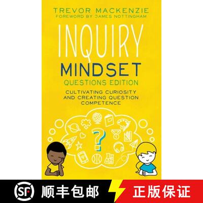 【3-4周达】Inquiry Mindset: Cultivating Curiosity and Creating Question Competence [9798989148981]