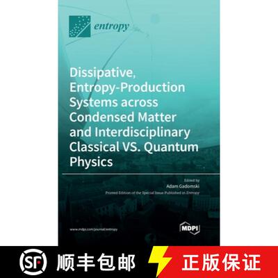 【3-4周达】精装 Dissipative, Entropy-Production Systems across Condensed Matter and Interdisciplinary... [9783036552750]
