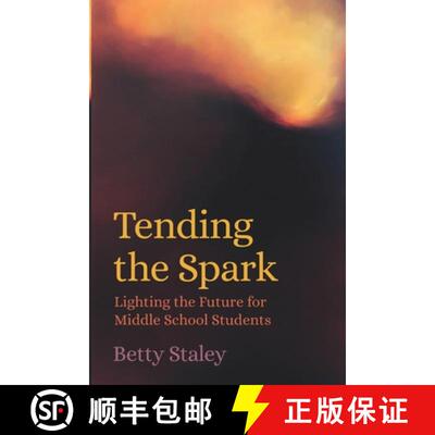 【3-4周达】Tending the Spark - Lighting the Future for Middle School Students [9781943582266]