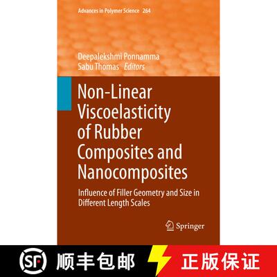 【3-4周达】Non-Linear Viscoelasticity of Rubber Composites and Nanocomposites : Influence of Filler G... [9783319087016]