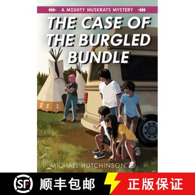 【3-4周达】The Case of the Burgled Bundle: A Mighty Muskrats Mystery: Book 3 [9781772601664]