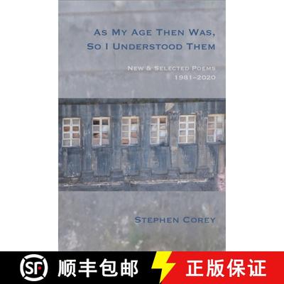 【3-4周达】As My Age Then Was, So I Understood Them : New and Selected Poems, 1981-2020 [9781945680533]