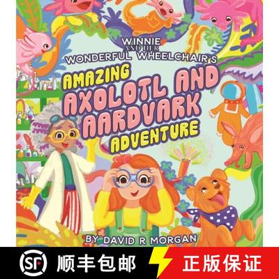 【3-4周达】Winnie and Her Wonderful Wheelchair's Amazing Axolotl and Aardvark Adventure [9781954191327]