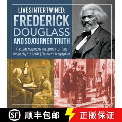 【3-4周达】Lives Intertwined : Frederick Douglass and Sojourner Truth | African American Freedom Figh... [9781541950917]
