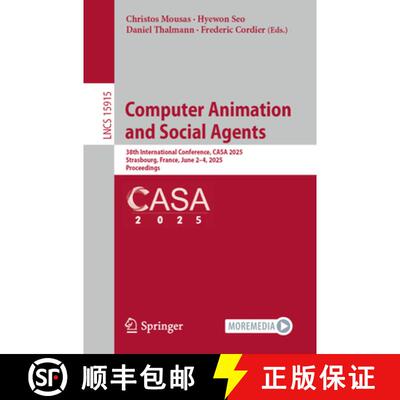 【3-4周达】Computer Animation and Social Agents : 38th International Conference, CASA 2025, Strasbour... [9789819500994]