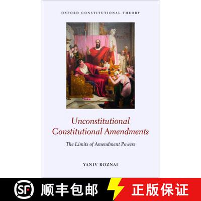 【3-4周达】精装 Unconstitutional Constitutional Amendments: The Limits of Amendment Powers [9780198768791]