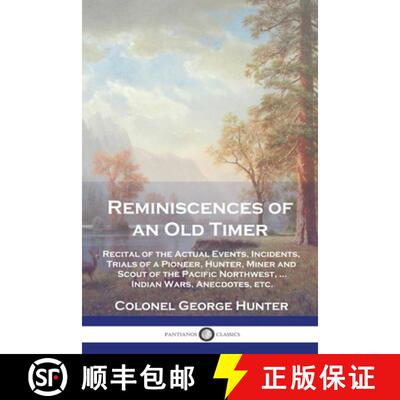 【3-4周达】Reminiscences of an Old Timer: Recital of the Actual Events, Incidents, Trials of a Pionee... [9781789875836]