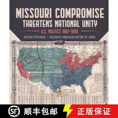 【3-4周达】精装 Missouri Compromise Threatens National Unity | U.S. Politics 1801-1840 | History 5th ... [9781541984851]