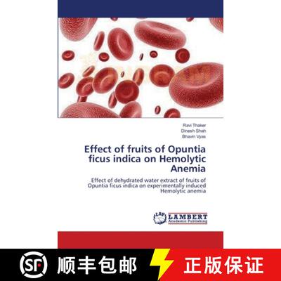 预订 Effect of fruits of   Opuntia ficus indica on  Hemolytic Anemia [9783659143359]