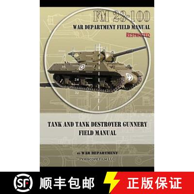 【3-4周达】Tank and Tank Destroyer Gunnery Field Manual: FM 23-100 [9781937684563]