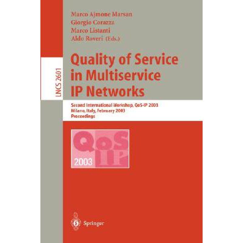 【4周达】Quality of Service in Multiservice IP Networks: International Workshop, QoS-IP 2001, Rome ...