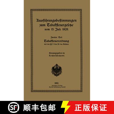 【3-4周达】Ausführungsbestimmungen zum Tabaksteuergesetze vom 15. Juli 1909: Zweiter Teil: Tabaksteu... [9783662245248]