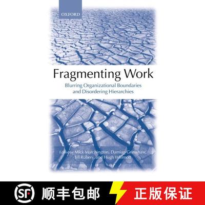 【3-4周达】Fragmenting Work: Blurring Organizational Boundaries and Disordering Hierarchies [9780199262243]