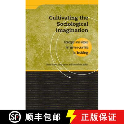 【3-4周达】Cultivating the Sociological Imagination: Concepts and Models for Service Learning in Soci... [9781563770173]