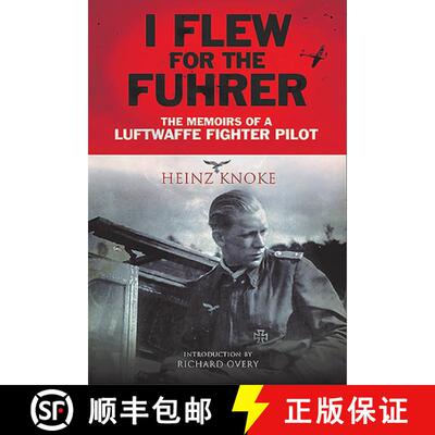 【3-4周达】I Flew for the Führer: The Memoirs of a Luftwaffe Fighter Pilot [9781784386023]