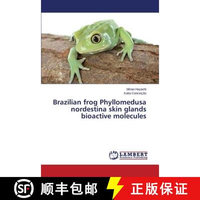 预订 Brazilian frog Phyllomedusa nordestina skin glands bioactive molecules [9783659670619]