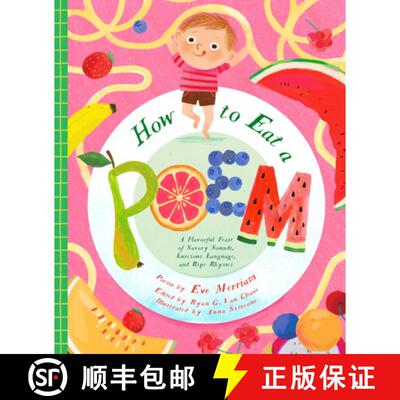 【3-4周达】精装 How to Eat a Poem: A Flavorful Feast of Savory Sounds, Luscious Language, and Ripe Rh... [9781638192251]