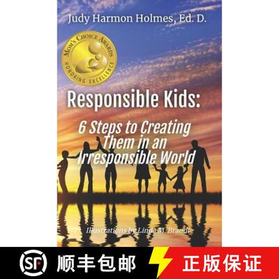 【3-4周达】Responsible Kids: 6 Steps to Creating Them in an Irresponsible World [9780999048955]