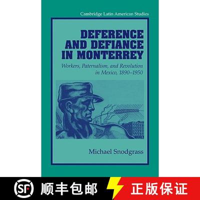 【3-4周达】Deference and Defiance in Monterrey: Workers, Paternalism, and Revolution in Mexico, 1890... [9780521034791]