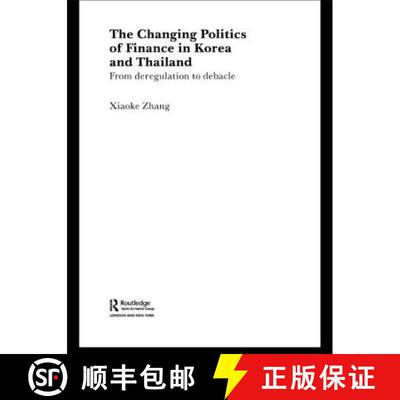 【3-4周达】The Changing Politics of Finance in Korea and Thailand : From Deregulation to Debacle [9781138811812]
